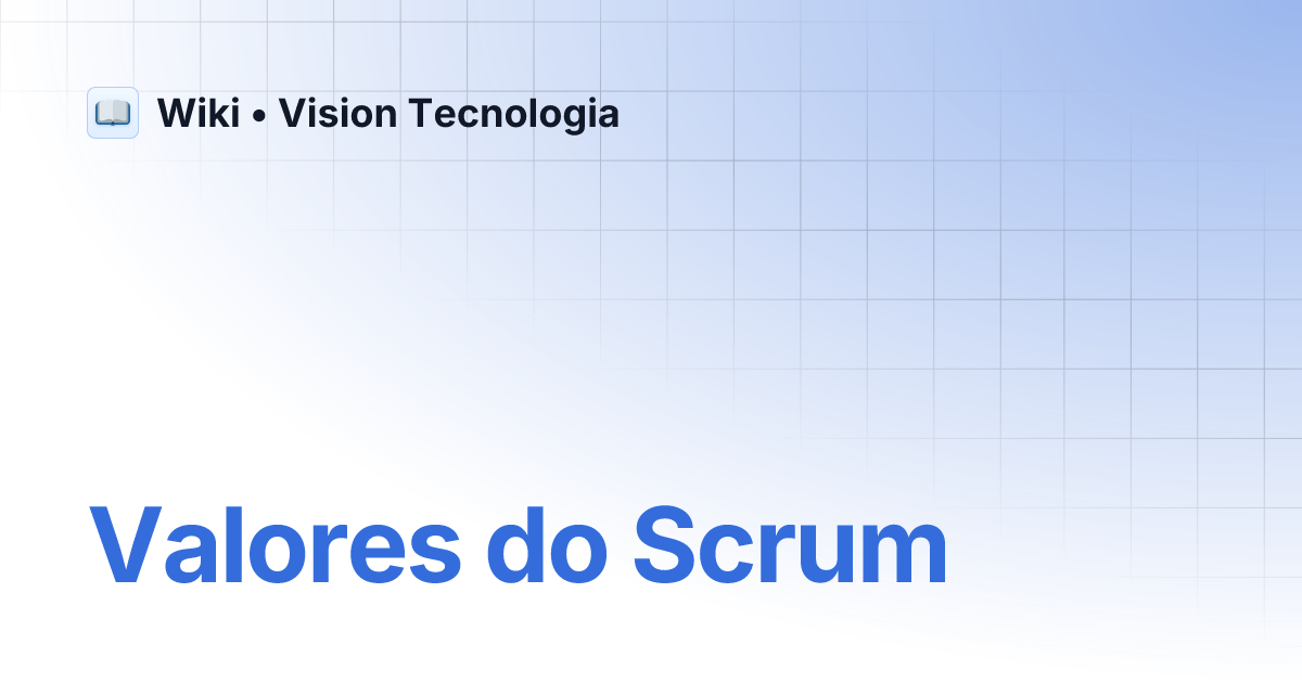 Valores do Scrum | Wiki • Vision Tecnologia